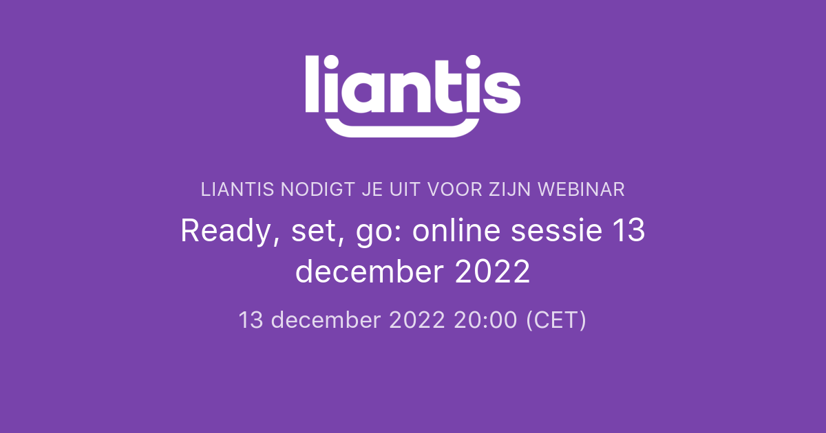 Ready, set, go: online sessie 13 december 2022 | Liantis