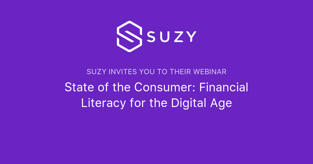 State of the Consumer: Financial Literacy for the Digital Age | Suzy