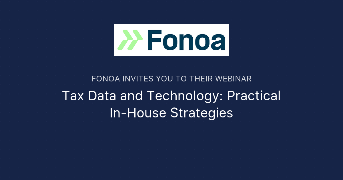 Tax Data and Technology: Practical In-House Strategies | Fonoa