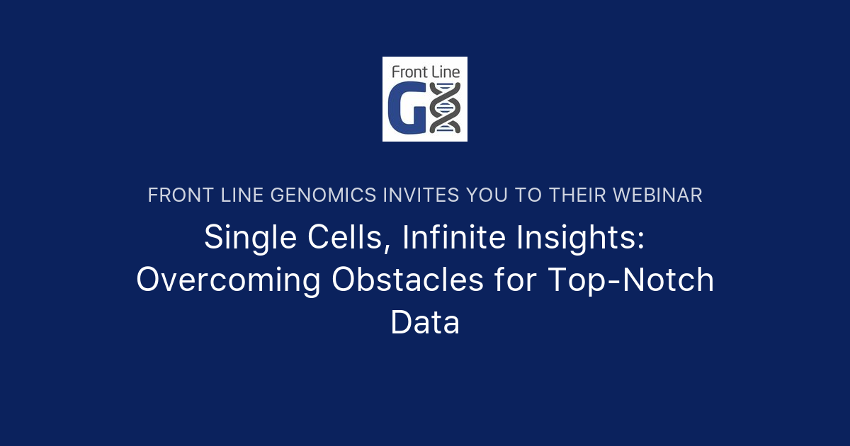 Single Cells, Infinite Insights: Overcoming Obstacles for Top-Notch ...