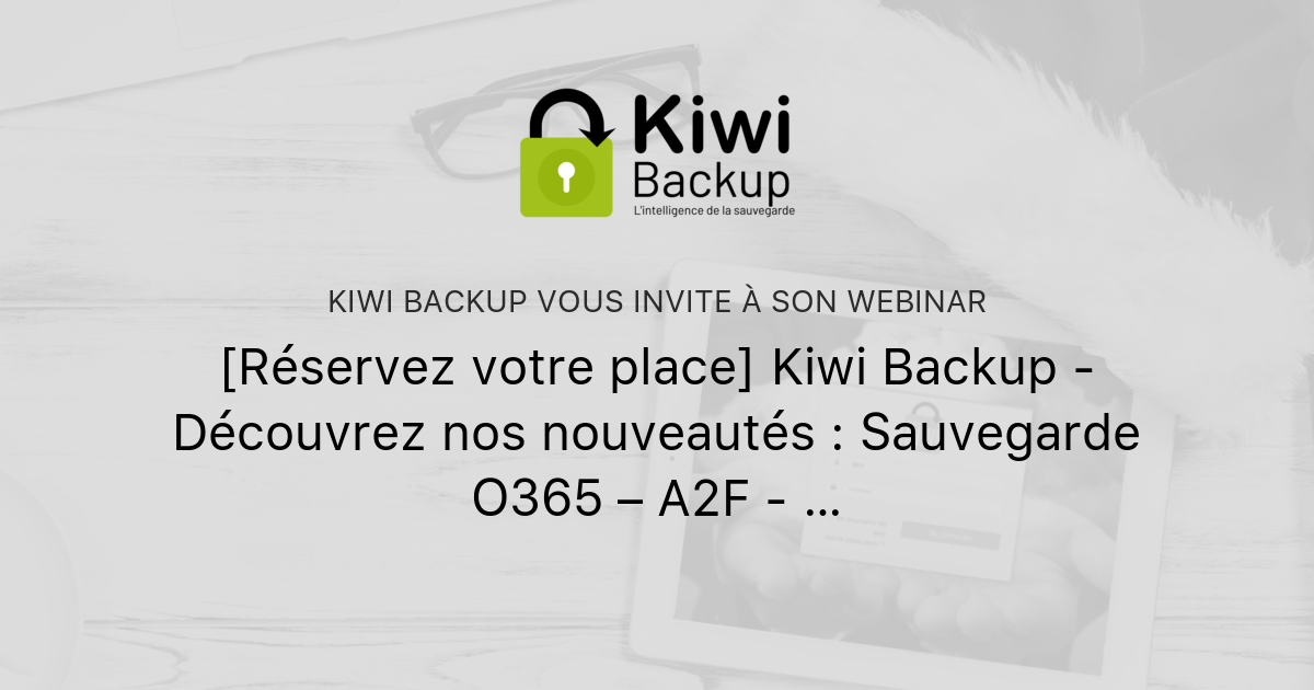 [Réservez votre place] Kiwi Backup - Découvrez nos nouveautés ...