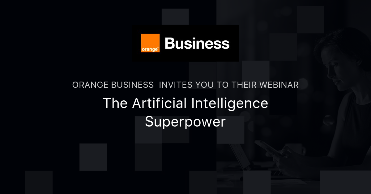 The Artificial Intelligence Superpower | Orange Business