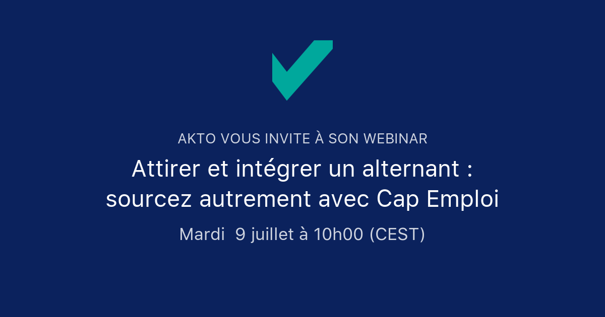 Attirer et intégrer un alternant : sourcez autrement avec Cap Emploi | AKTO