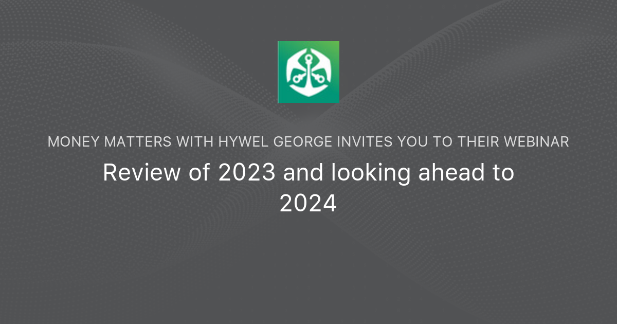 Review of 2023 and looking ahead to 2024 | Money Matters with Hywel George