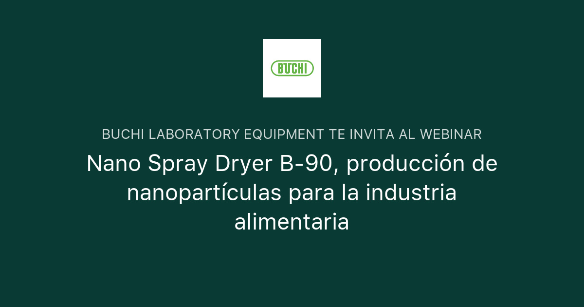 Nano Spray Dryer B-90, producción de nanopartículas para la industria ...
