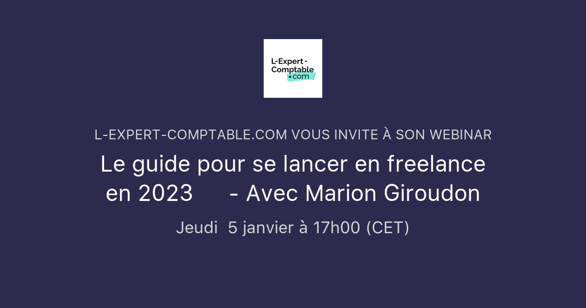Le guide pour se lancer en freelance en 2023 🚀 - Avec Marion Giroudon | L-Expert-Comptable.com
