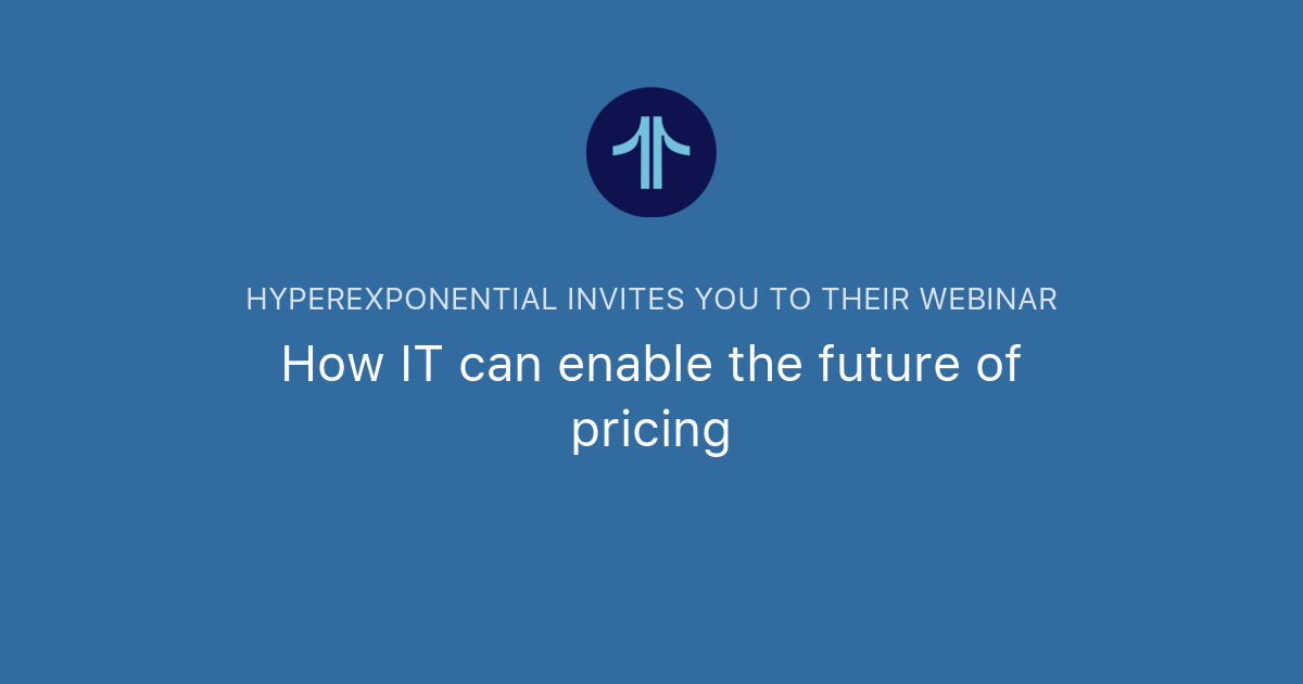 How IT can enable the future of pricing | hyperexponential