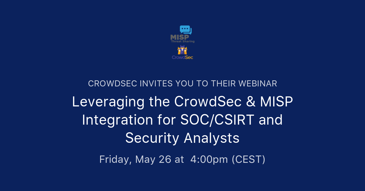 Leveraging the CrowdSec & MISP Integration for SOC/CSIRT and Security Analysts | CrowdSec