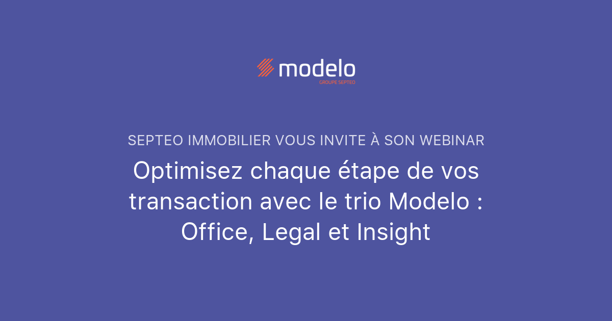 Optimisez chaque étape de vos transaction avec le trio Modelo : Office ...