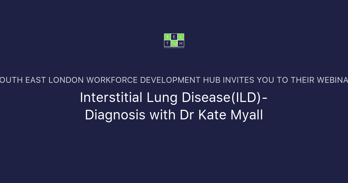 Interstitial Lung Disease(ILD)- Diagnosis with Dr Kate Myall | South ...