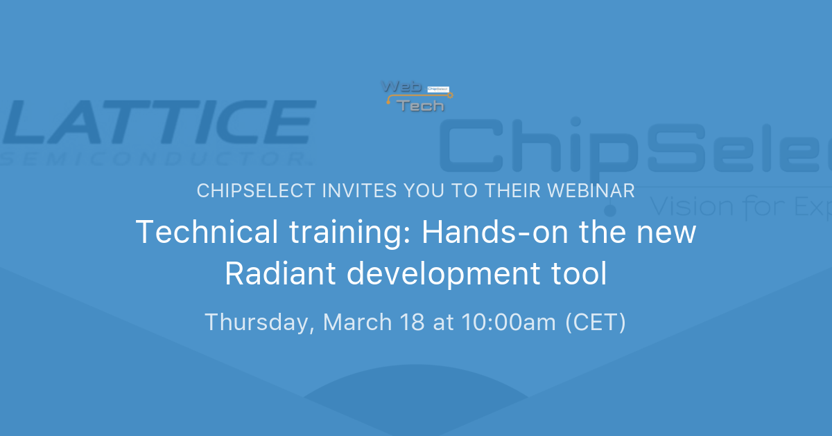 Technical training: Hands-on the new Radiant development tool | Chipselect