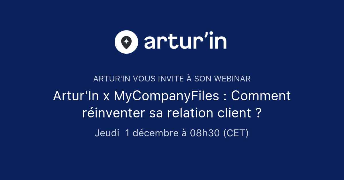 Artur'In x MyCompanyFiles : Comment réinventer sa relation client ? | Artur'in