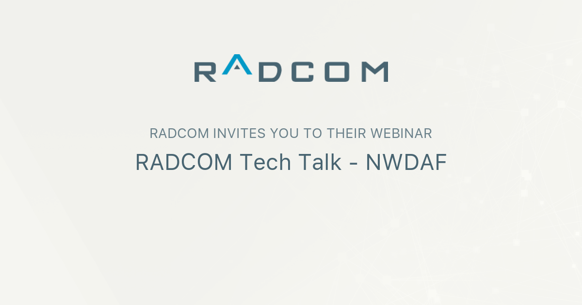 RADCOM Tech Talk - NWDAF | RADCOM