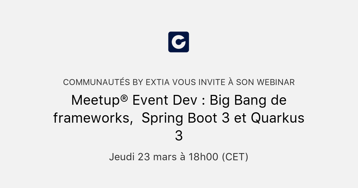 Meetup® Event Dev : Big Bang de frameworks, Spring Boot 3 et Quarkus 3 ...