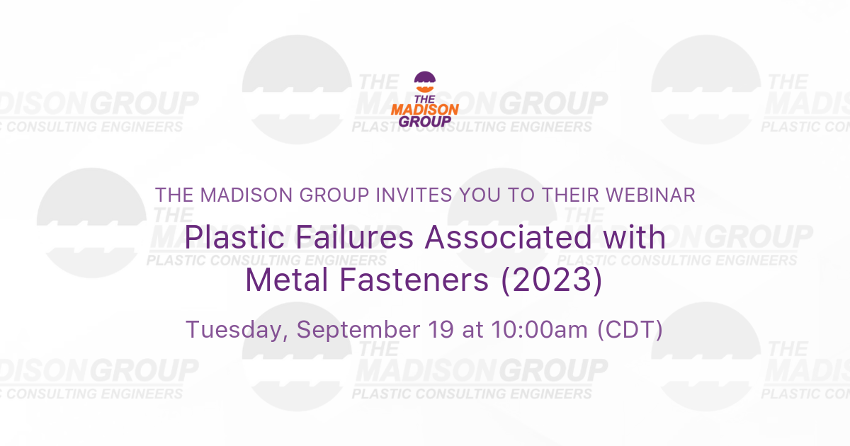 Plastic Failures Associated with Metal Fasteners (2023) | The Madison Group