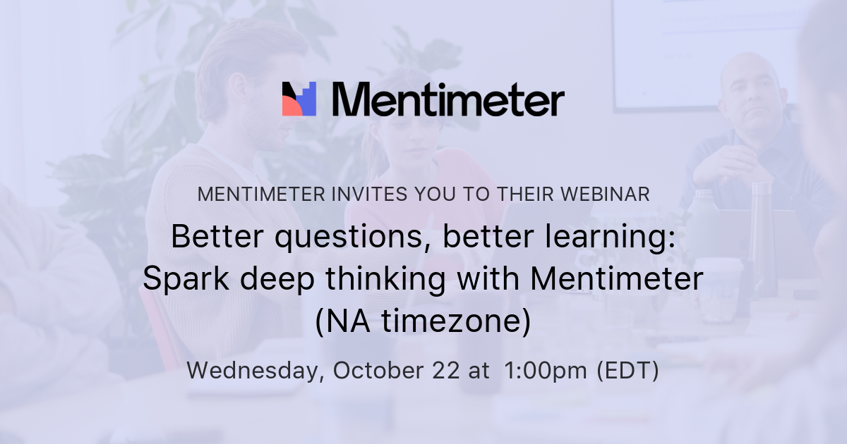 Better questions, better learning: Spark deep thinking with Mentimeter ...