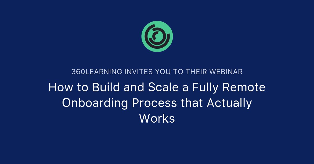 How to Build and Scale a Fully Remote Onboarding Process that Actually Works | 360Learning