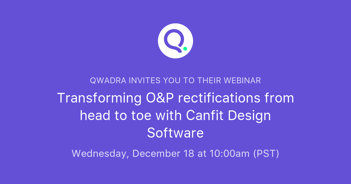 Transforming O&P rectifications from head to toe with Canfit Design ...