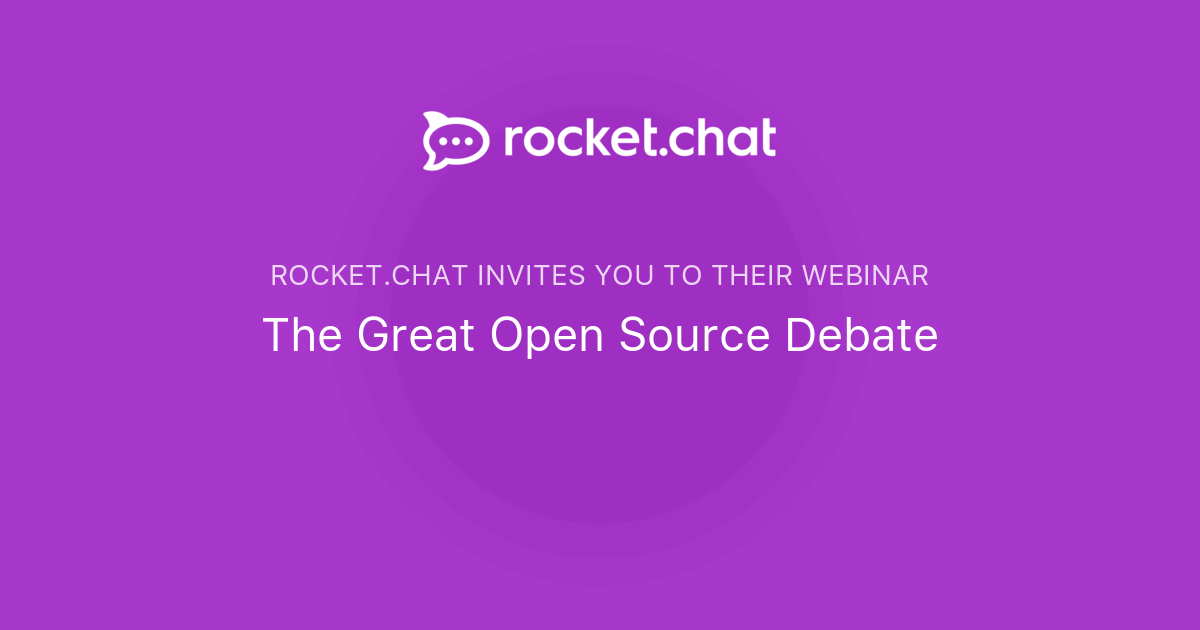The Great Open Source Debate | Rocket.Chat