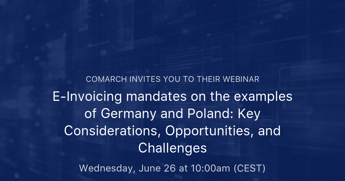 E-Invoicing mandates on the examples of Germany and Poland: Key Considerations, Opportunities ...