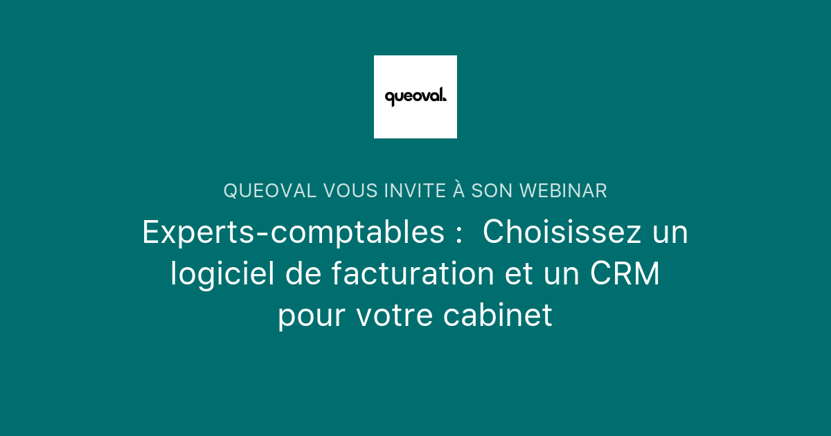 Experts-comptables : Choisissez un logiciel de facturation et un CRM pour votre cabinet | Queoval