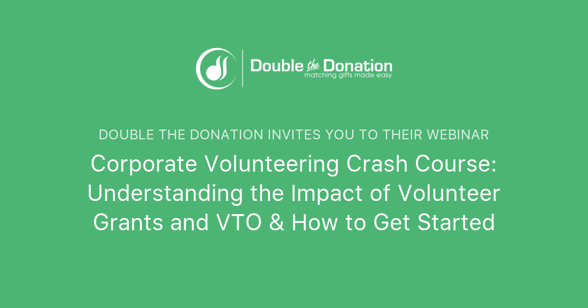 Corporate Volunteering Crash Course: Understanding the Impact of Volunteer Grants and VTO & How ...
