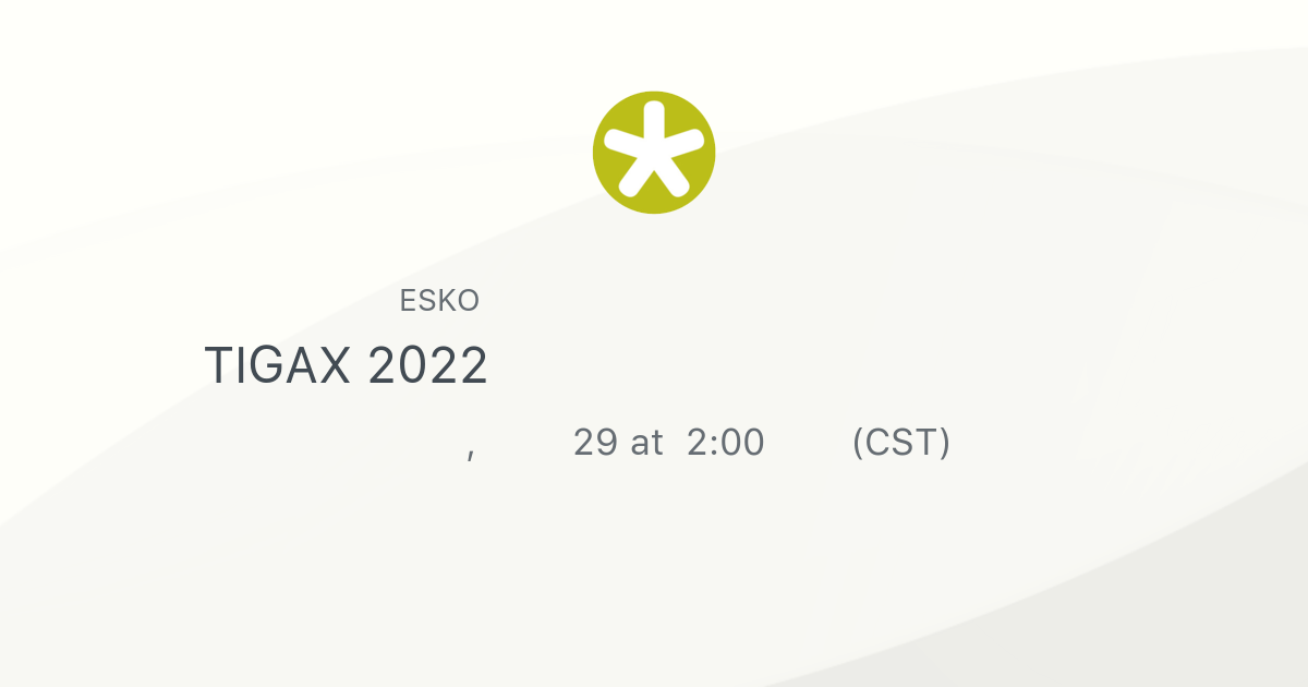 TIGAX 2022 台北國際印刷機材展搶先看 | Esko