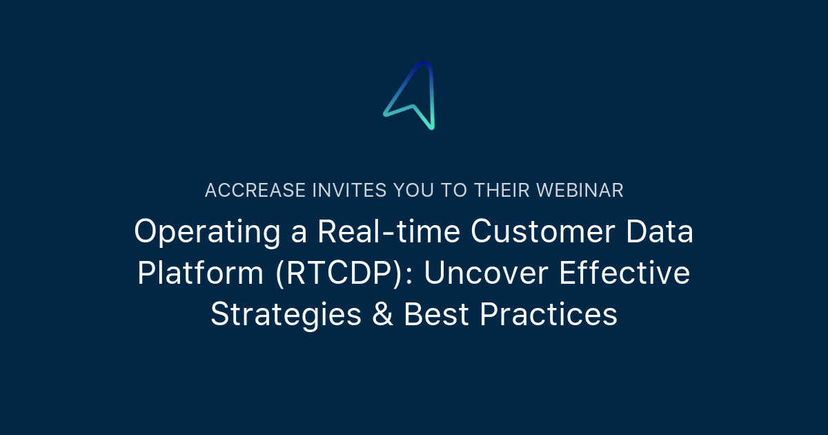 Operating a Real-time Customer Data Platform (RTCDP): Uncover Effective ...