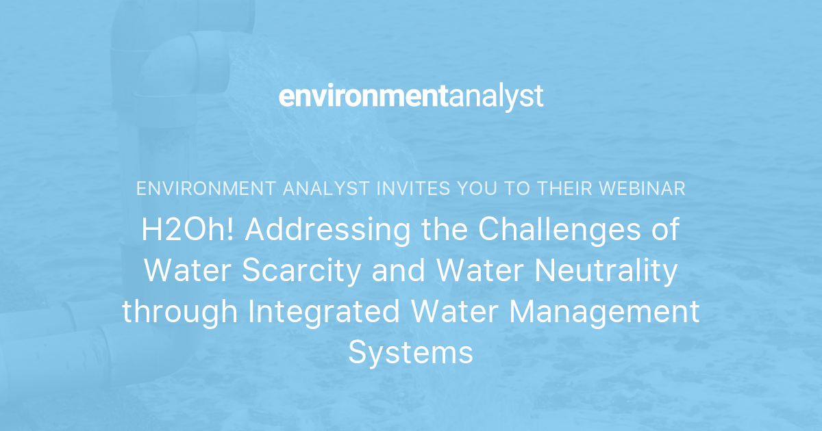 H2Oh! Addressing the Challenges of Water Scarcity and Water Neutrality ...