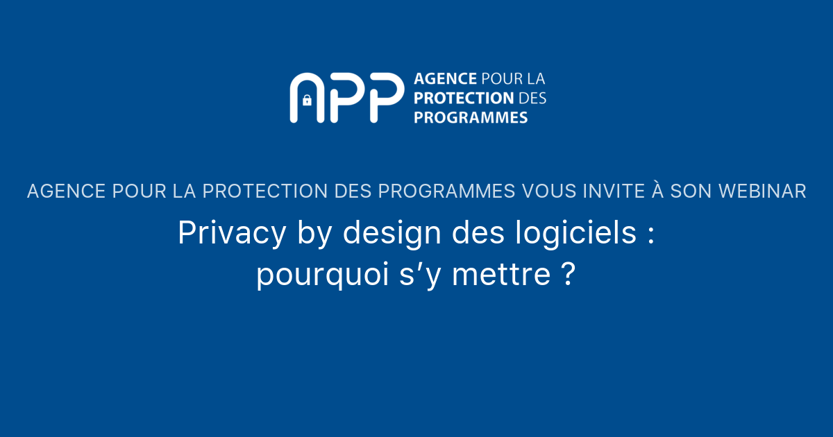 Privacy by design des logiciels : pourquoi s’y mettre ? | Agence pour ...
