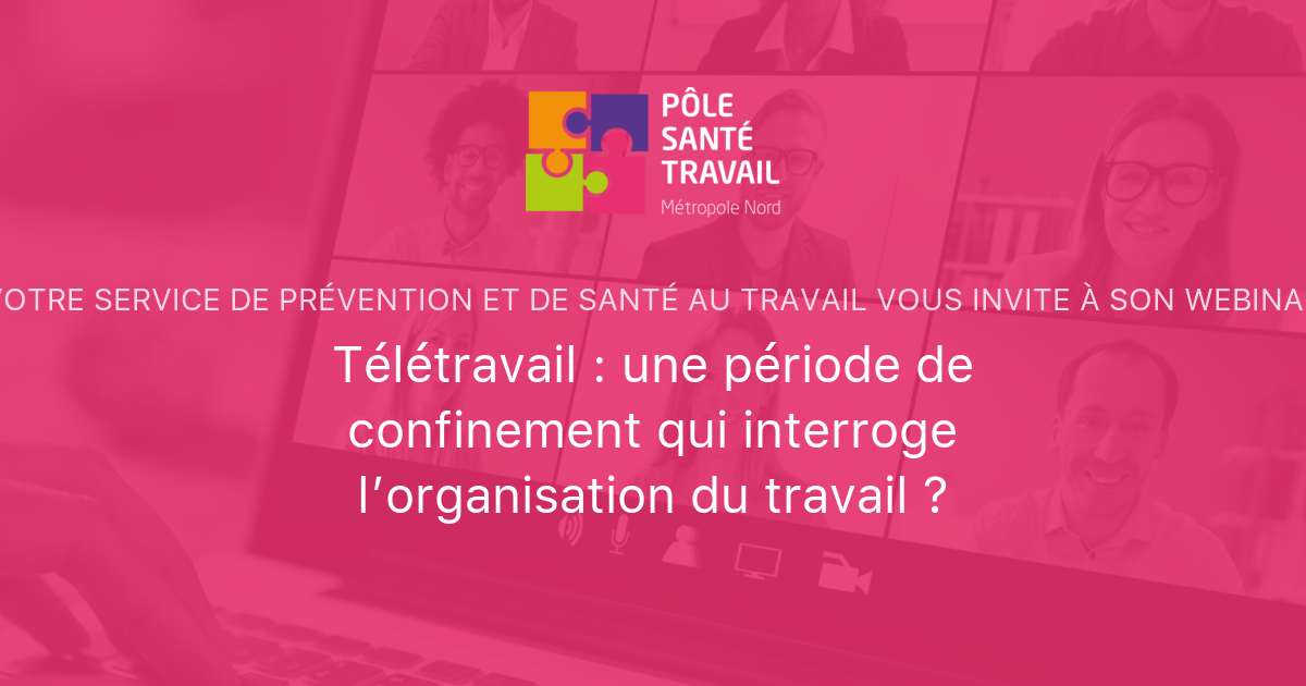 Télétravail : une période de confinement qui interroge l’organisation ...