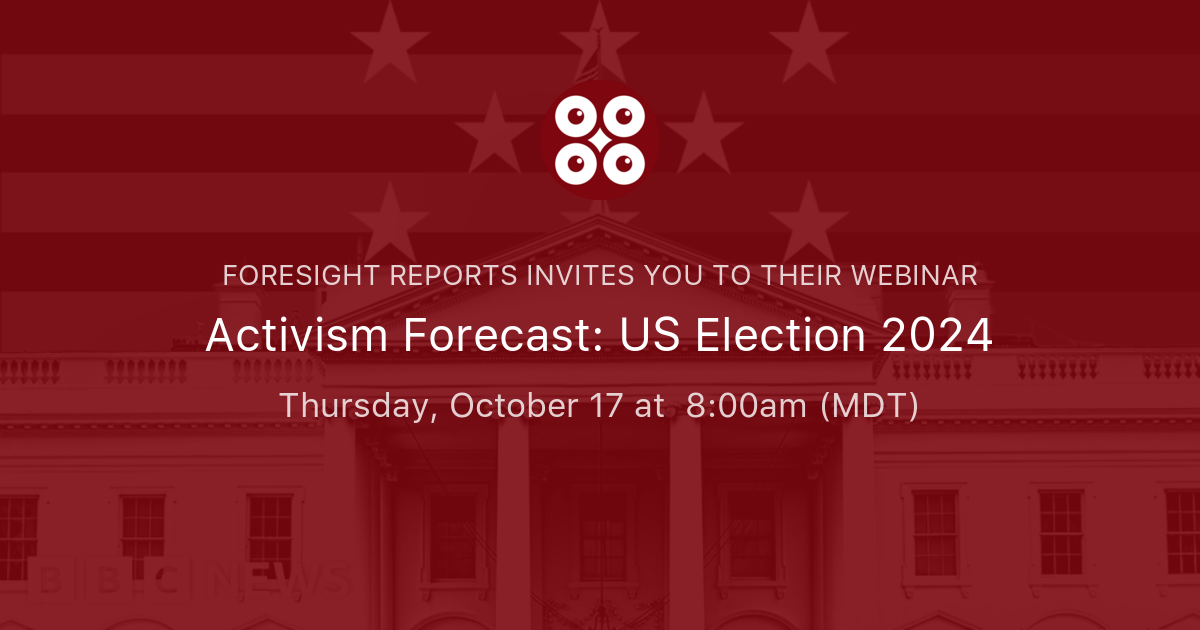 Activism Forecast: US Election 2024 | Foresight Reports