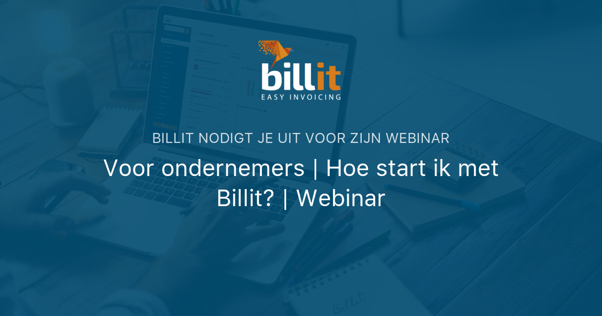 Voor ondernemers | Hoe start ik met Billit? | Webinar | Billit