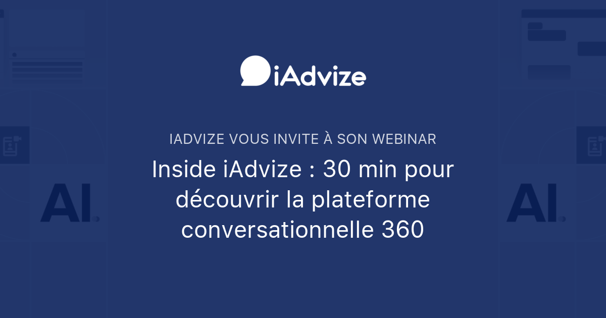 Inside iAdvize : 30 min pour découvrir la plateforme conversationnelle 360 | iAdvize