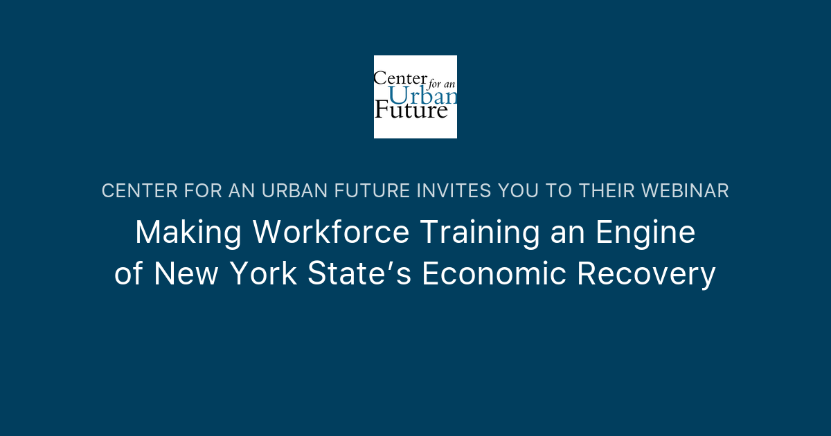 Making Workforce Training an Engine of New York State’s Economic ...