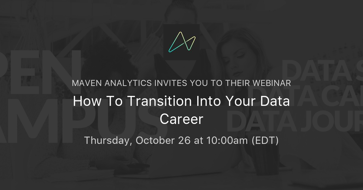 How To Transition Into Your Data Career | Maven Analytics