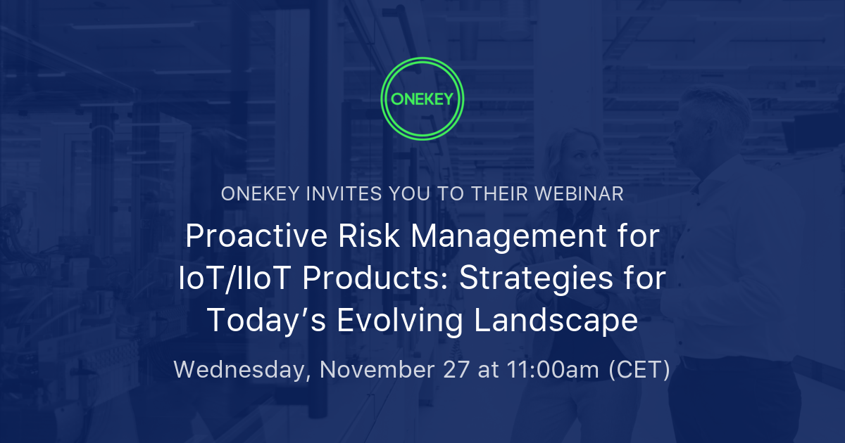 Proactive Risk Management for IoT/IIoT Products: Strategies for Today’s ...