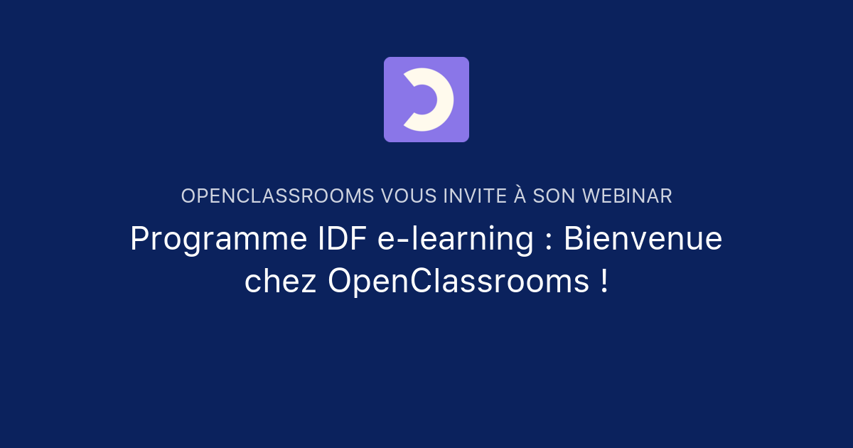 Programme IDF e-learning : Bienvenue chez OpenClassrooms ! | OpenClassrooms