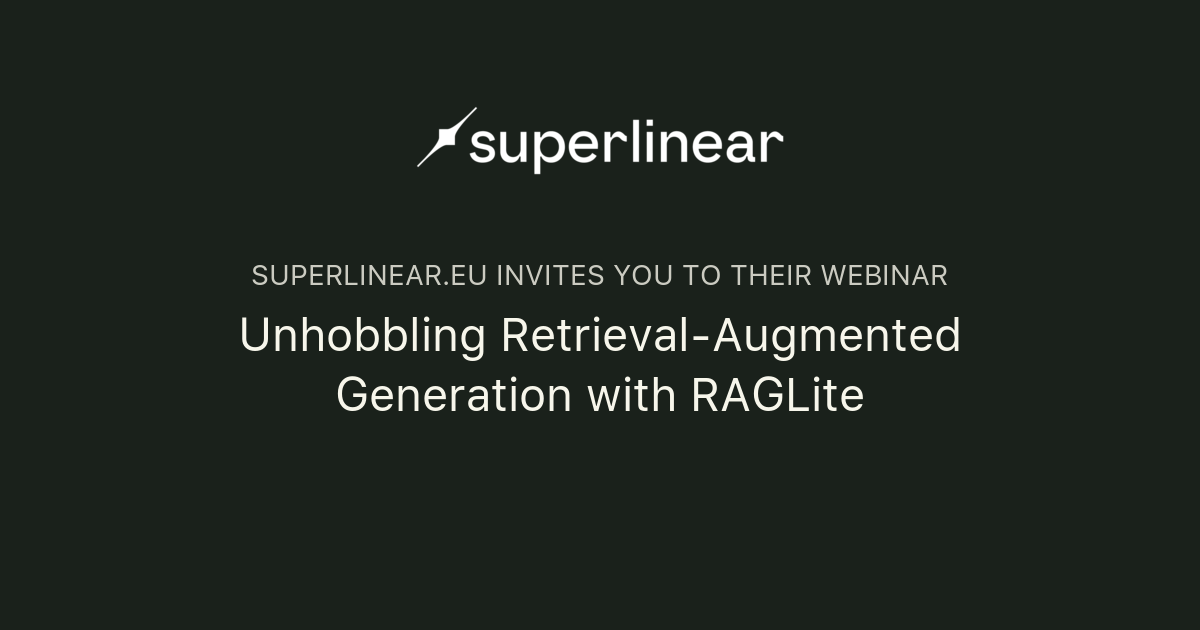 Unhobbling Retrieval-Augmented Generation with RAGLite | Superlinear.eu