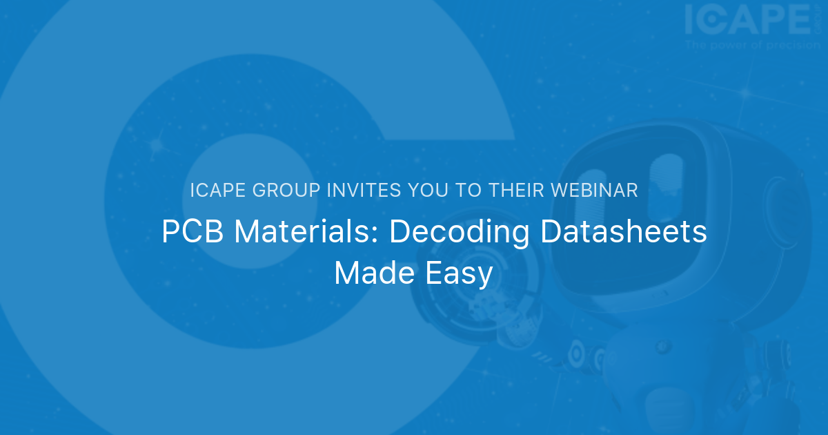 📄 PCB Materials: Decoding Datasheets Made Easy | ICAPE Group
