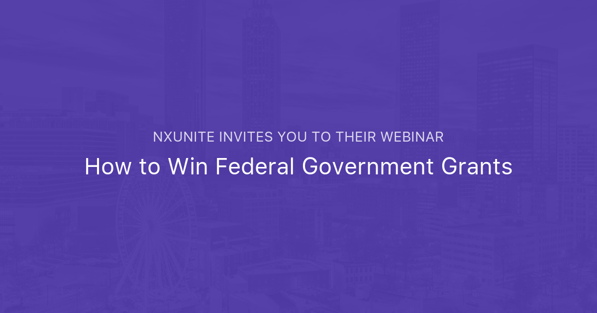 How to Win Federal Government Grants | NXUnite