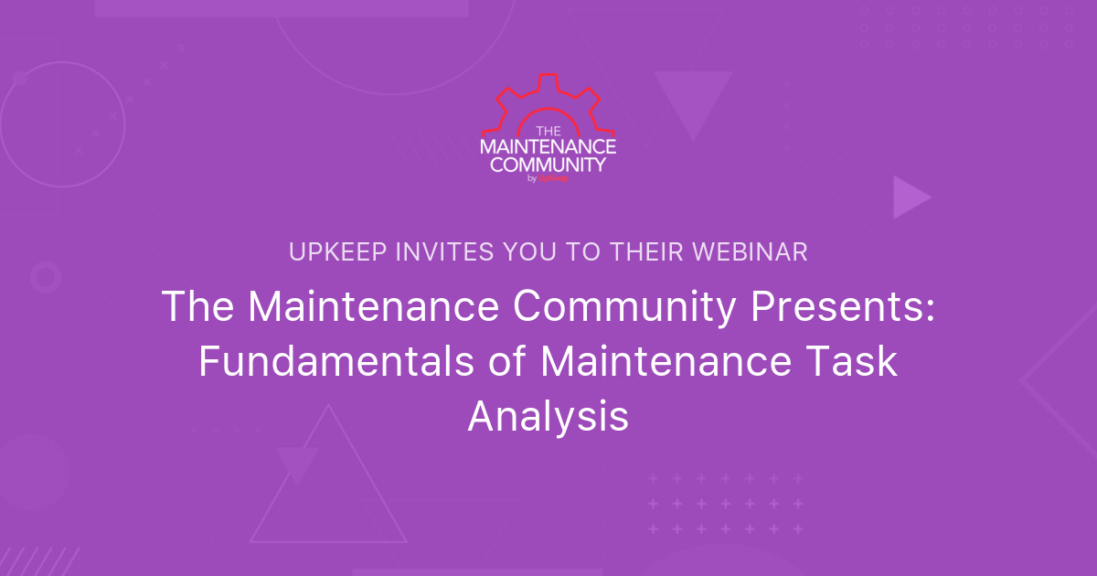 The Maintenance Community Presents: Fundamentals of Maintenance Task ...