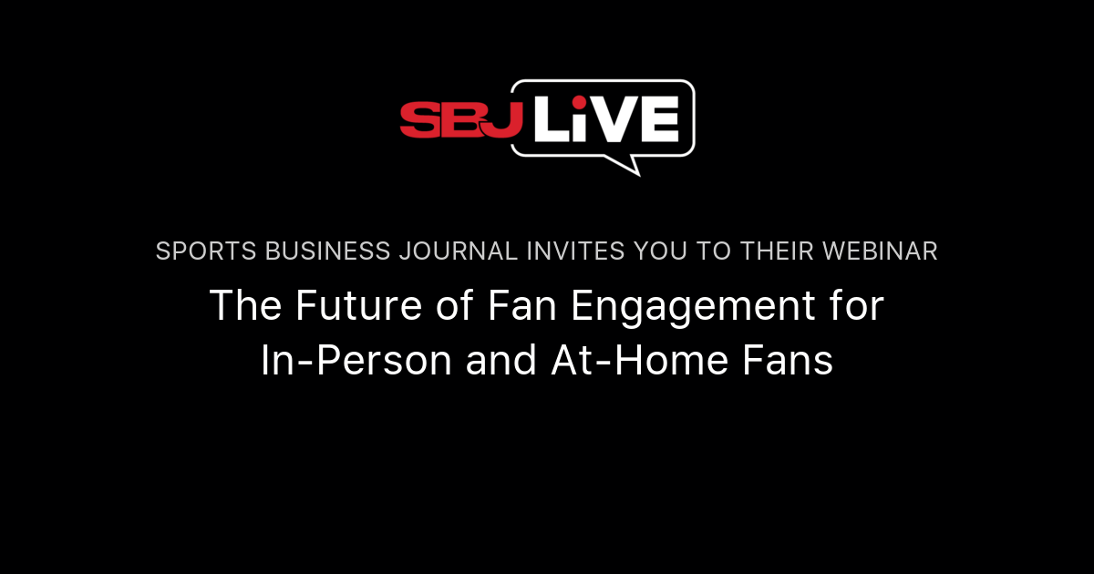 The Future of Fan Engagement for In-Person and At-Home Fans | Sports ...