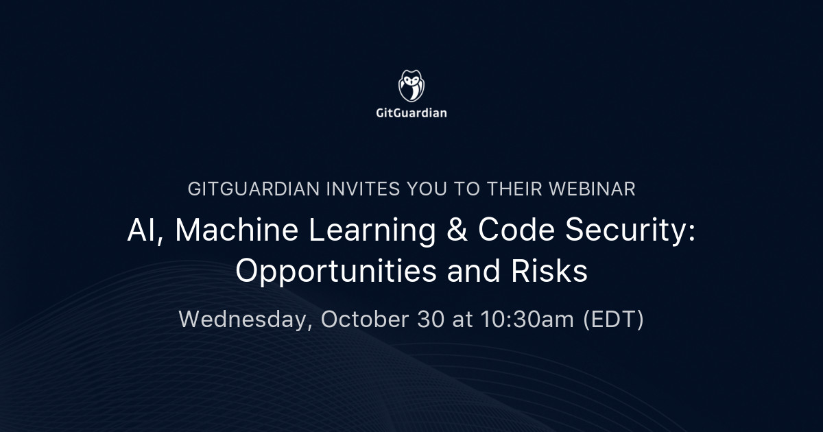 AI, Machine Learning & Code Security: Opportunities and Risks | GitGuardian