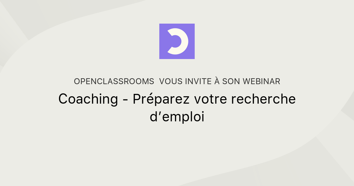 Coaching - Préparez votre recherche d’emploi | OpenClassrooms