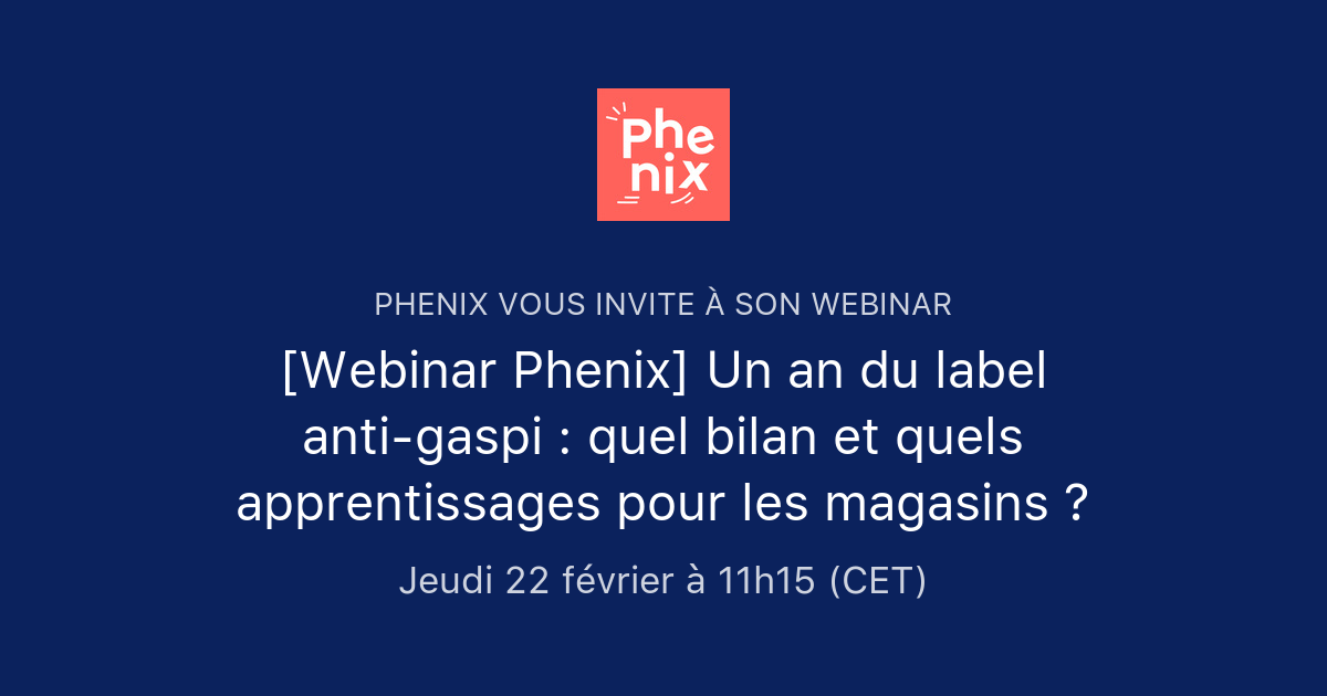 [Webinar Phenix] Un an du label anti-gaspi : quel bilan et quels ...