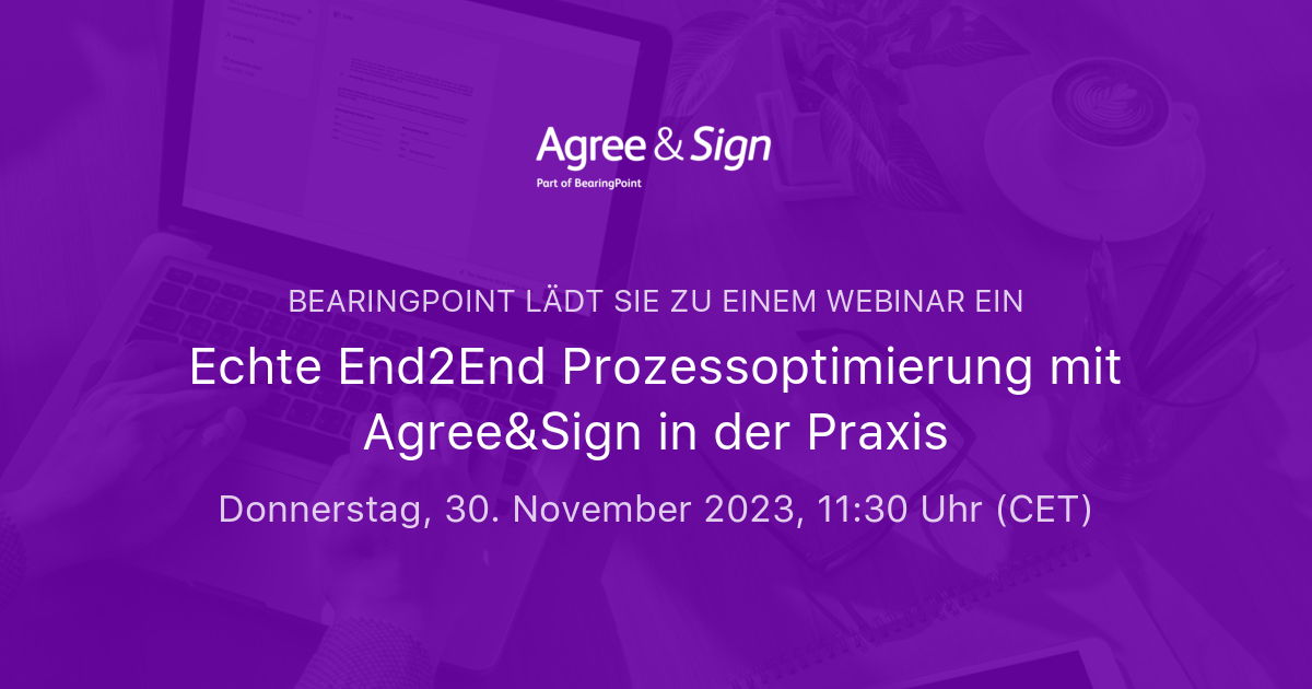 Echte End2End Prozessoptimierung mit Agree&Sign in der Praxis ...