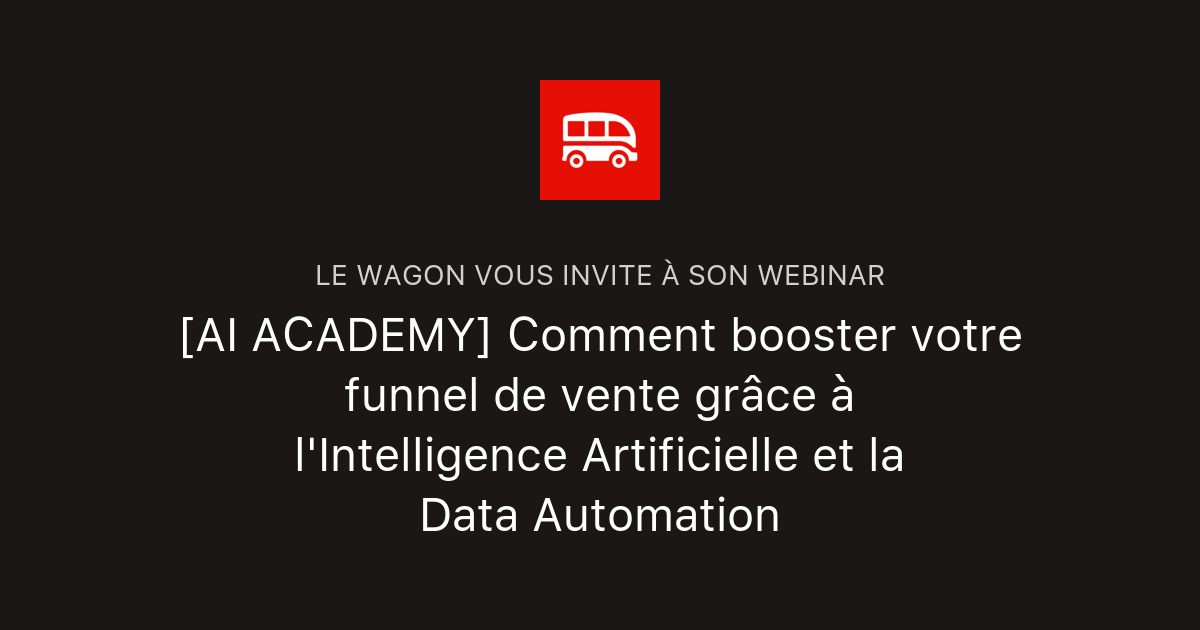 [AI ACADEMY] Comment booster votre funnel de vente grâce à l'Intelligence Artificielle et la ...