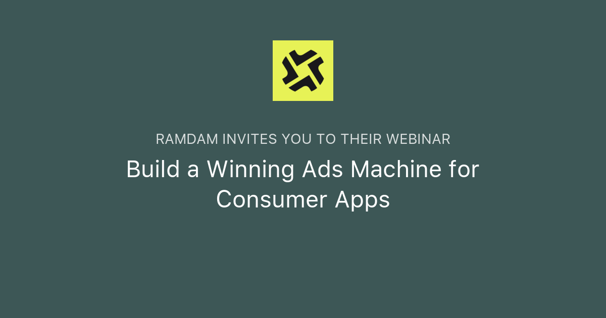 Build a Winning Ads Machine for Consumer Apps | Ramdam