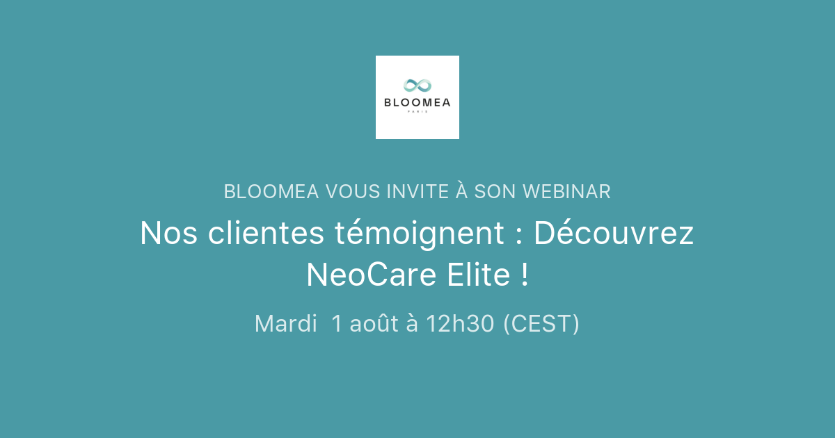 Nos clientes témoignent : Découvrez NeoCare Elite ! | Bloomea